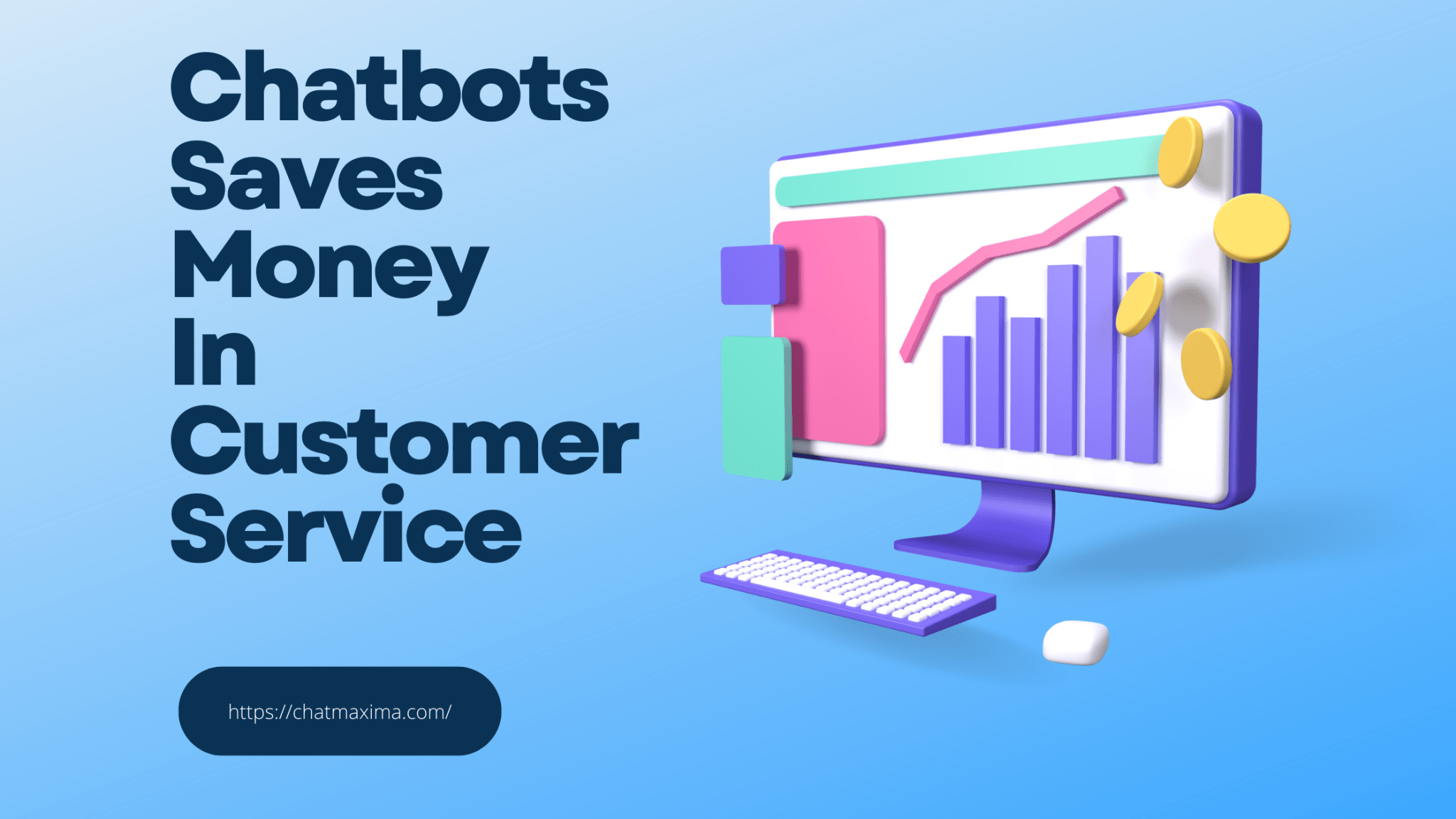 How Much Money Chatbots Save in Customer Service ? - ChatMaxima Blog