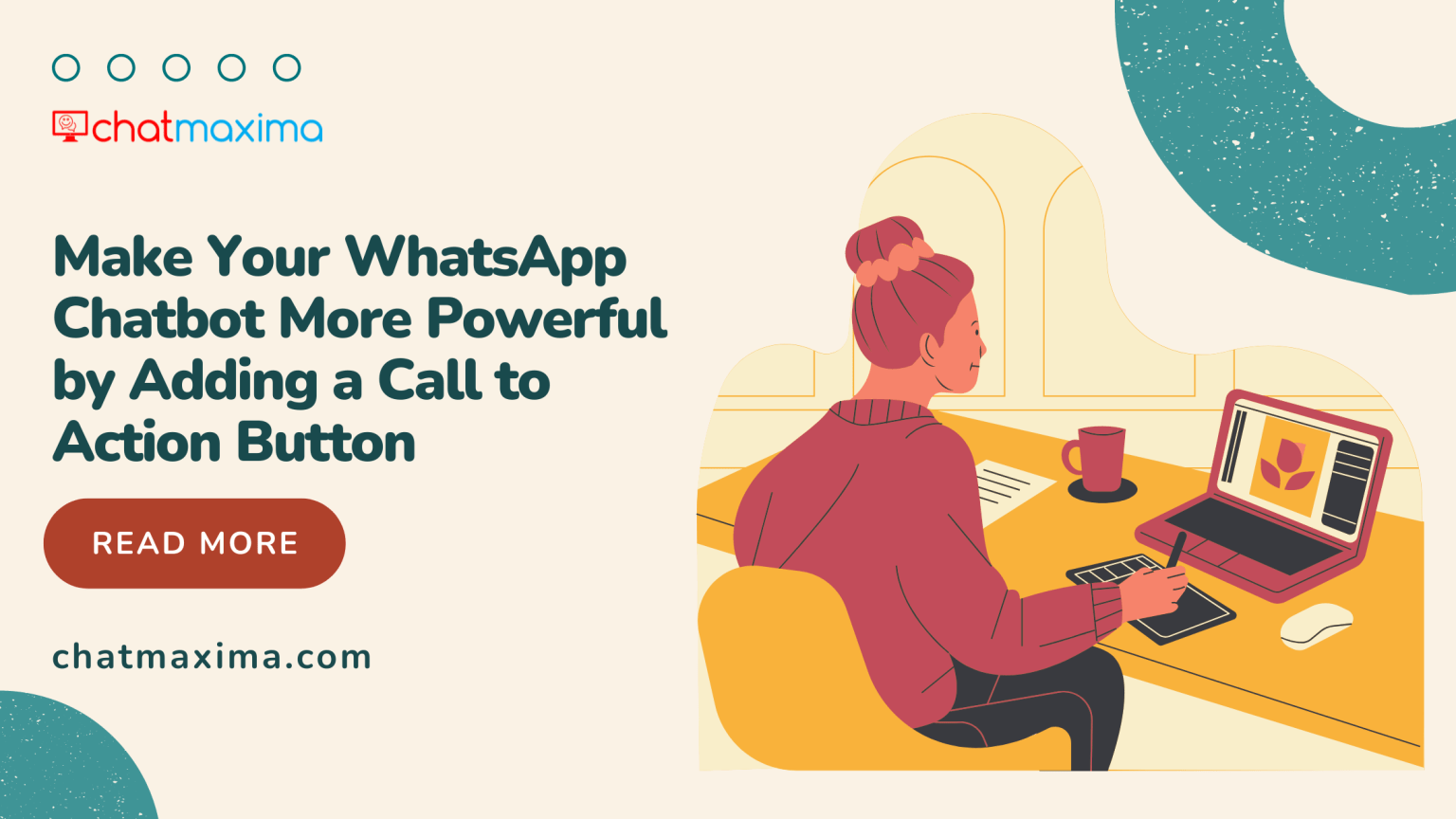 Make Your WhatsApp Chatbot More Powerful by Adding a Call to Action Button - ChatMaxima Blog