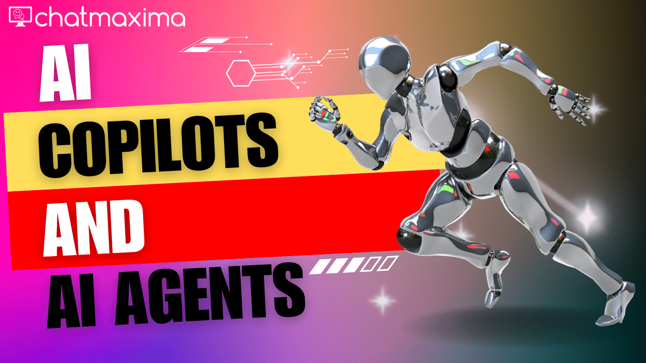 What Are AI Copilots and AI Agents? - ChatMaxima Blog